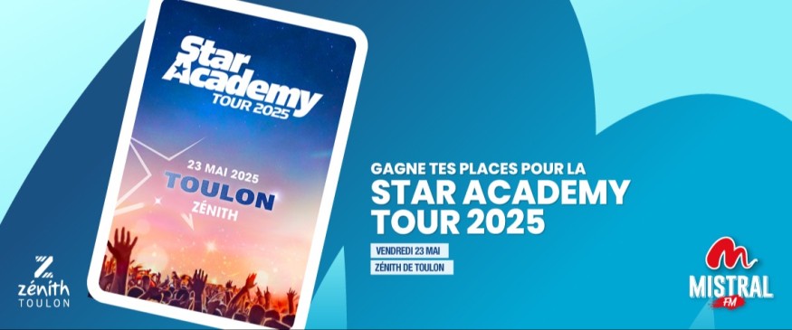 Mistral FM t'offre tes places pour la Star Academy Tour 2025 à Toulon ...